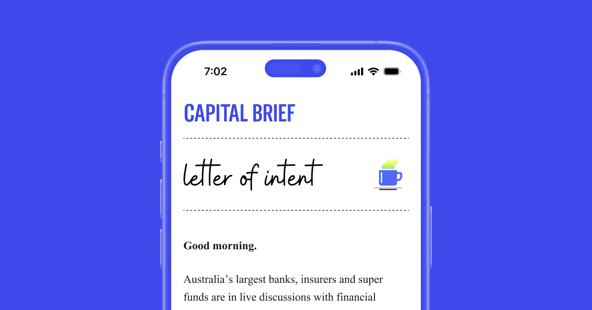 Letter of Intent newsletter — Capital Brief